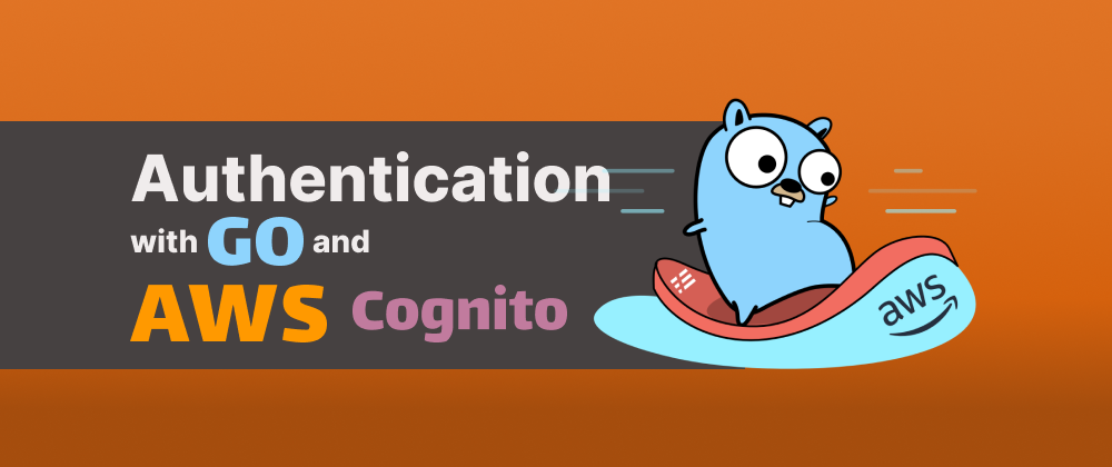 Authentication with Golang and AWS Cognito